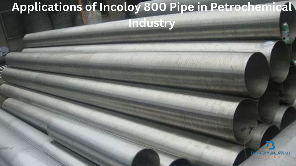Applications of Incoloy 800 Pipe in the Petrochemical Industry ...