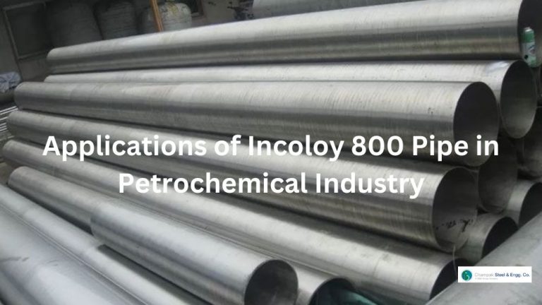 Applications of Incoloy 800 Pipe in the Petrochemical Industry