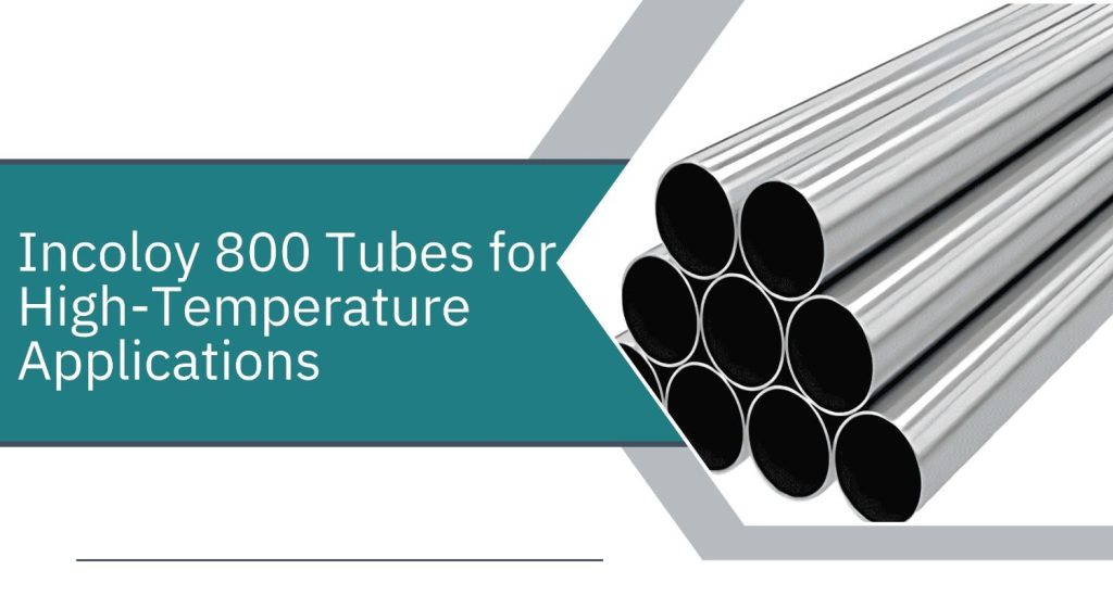 Incoloy 800 Tube: Heat & Corrosion Resistant Alloy